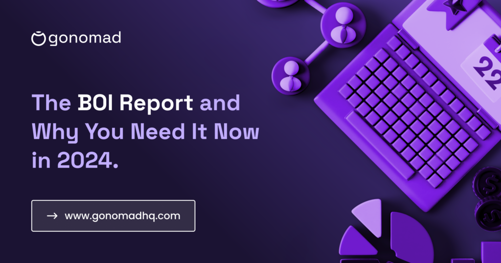 The BOI Report and Why You Need It Now in 2025. - GoNomad Blog