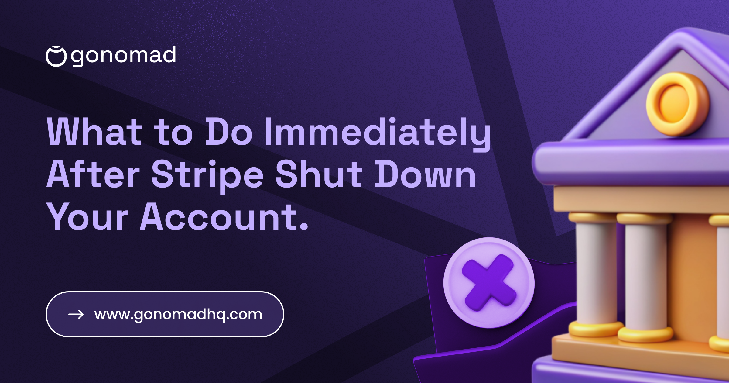 What to Do Immediately After Stripe Shut Down Your Account?