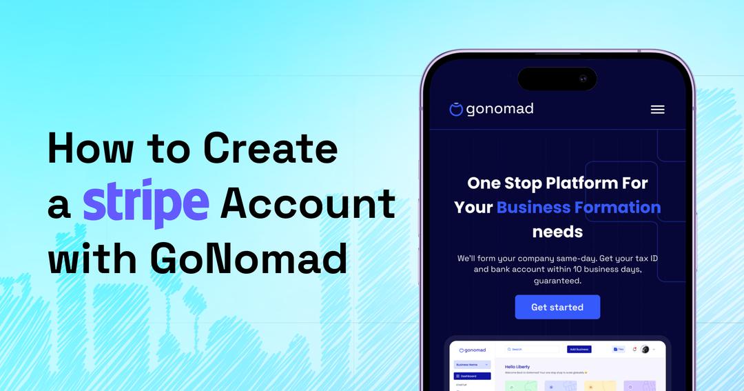 Company formation, global banking and payments | With GoNomad, it’s ...